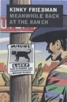 MEANWHILE BACK AT THE RANCH | KINKY FRIEDMAN | Segunda mano | FABER AND ...