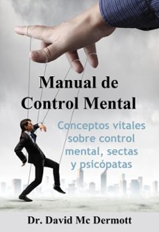 MANUAL DE CONTROL MENTAL: CONCEPTOS VITALES SOBRE CONTROL MENTAL, SECTAS Y PSICÓPATAS | Casa del ...