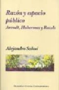 RAZON Y ESPACIO PUBLICO: ARENDT, HABERMAS Y RAWLS | ALEJANDRO SAHUI | COYOCAN | Casa del Libro ...