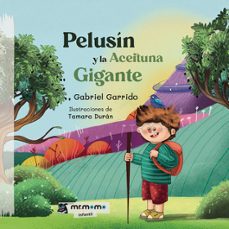 PELUSÍN Y LA ACEITUNA GIGANTE | | Casa del Libro