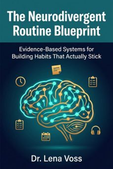 THE NEURODIVERGENT ROUTINE BLUEPRINT: EVIDENCE-BASED SYSTEMS FOR ...