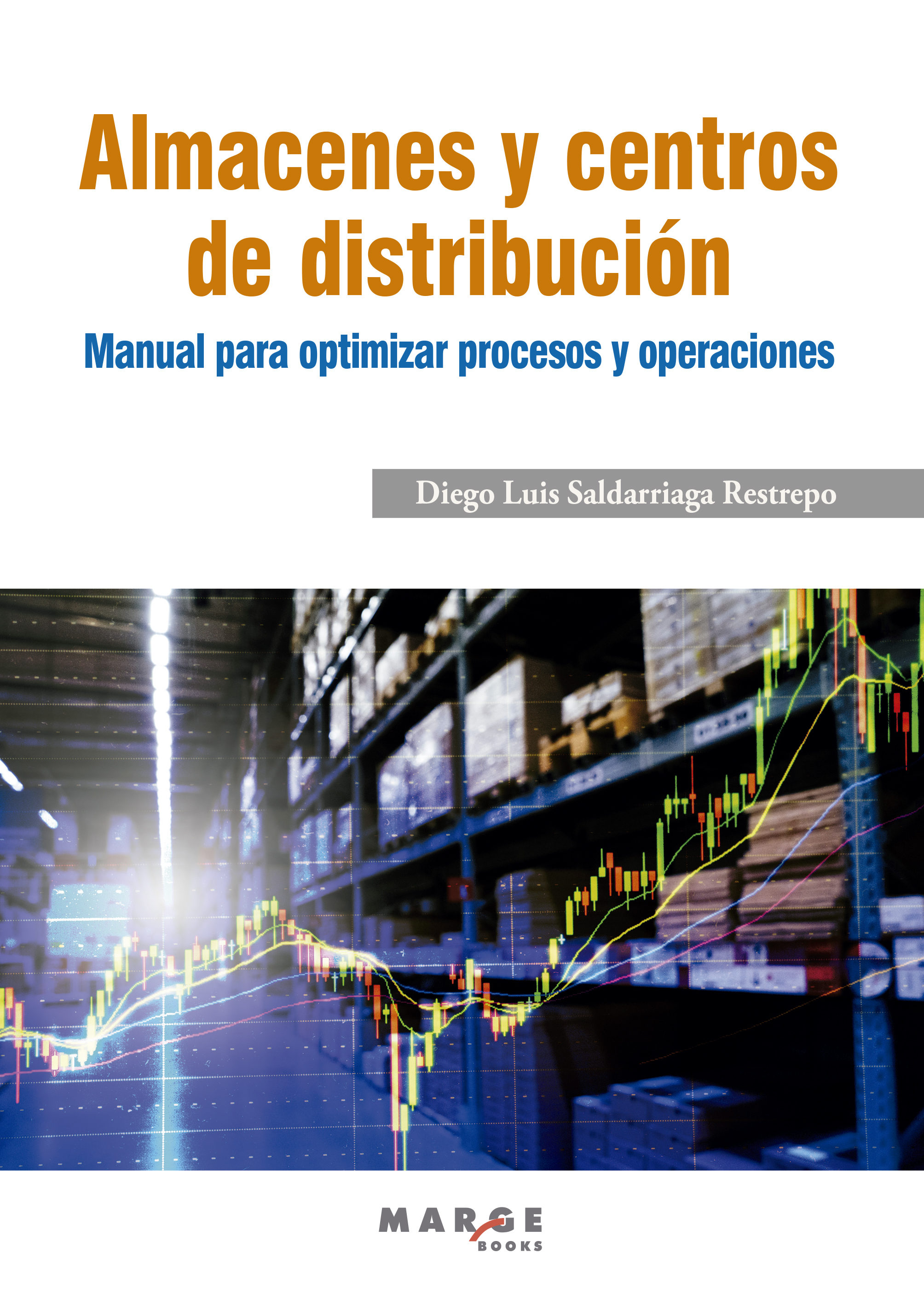 ALMACENES Y CENTROS DE DISTRIBUCIÓN. MANUAL PARA OPTIMIZAR PROCESOS Y OPERACIONES EBOOK | DIEGO ...