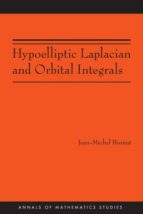 HYPOELLIPTIC LAPLACIAN AND ORBITAL INTEGRALS (AM-177) | | Casa del Libro