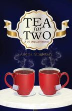 TEA FOR TWO | | Andria Rene Singletary | Casa del Libro