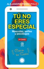 TU NO ERES ESPECIAL | | Casa del Libro