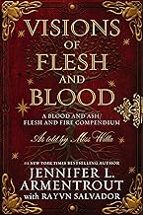 VISIONS OF FLESH AND BLOOD: A BLOOD AND ASH/FLESH AND FIRE COMPENDIUM | Jennifer L. Armentrout ...