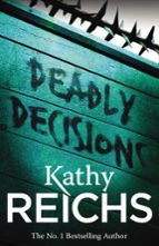 DEADLY DECISIONS | Kathy Reichs | ARROW (RANDOM) | Casa del Libro