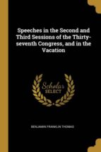 SPEECHES IN THE SECOND AND THIRD SESSIONS OF THE THIRTYSEVENTH CONGRESS ...