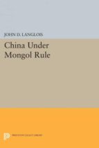 CHINA UNDER MONGOL RULE | | Casa del Libro