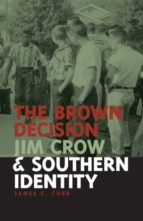 BROWN DECISION JIM CROW AND SOUTHERN IDENTITY | | University of Georgia ...