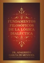 FUNDAMENTOS FILOS FICOS DE LA L GICA DIAL CTICA | | Casa del Libro