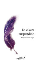 EN EL AIRE SUSPENDIDO | | Vadeletras Editorial | Casa del Libro