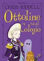 OTTOLINE VA AL COLEGIO | Chris Riddell | Editorial Luis Vives ...