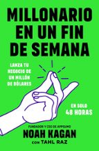 Millonario en un fin de semana | Noah Kagan | Casa del Libro