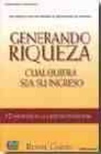 GENERANDO RIQUEZA CUALQUIERA SEA SU INGRESO: 12 PASOS HACIA LA LI ...