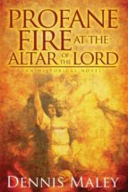 PROFANE FIRE AT THE ALTAR OF THE LORD | | Jublio | Casa del Libro