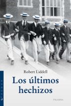 LOS ÚLTIMOS HECHIZOS | Robert Liddell | Ediciones Palabra, S.A. | Casa ...