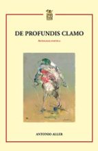 DE PROFUNDIS CLAMO | | Ediciones El Forastero S.L. | Casa del Libro