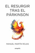 EL RESURGIR TRAS EL PARKINSON | | EDITORIAL AUTOGRAFIA | Casa del Libro ...