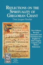 REFLECTIONS ON THE SPIRITUALITY OF GREGORIAN CHANT REVISED EXPANDED ...