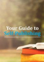 YOUR GUIDE TO SELF-PUBLISHING | | New Generation Publishing | Casa del ...