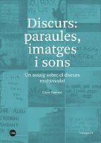 DISCURS: PARAULES, IMATGES I SONS | Lluís Payrató | Casa del Libro