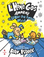 L HOME GOS AMORÓS. EL LLIBRE PER PINTAR OFICIAL | Dav Pilkey | Casa del ...