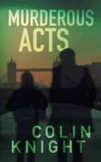 MURDEROUS ACTS | | Colin Knight | Casa del Libro