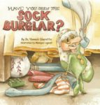 HAVE YOU SEEN THE SOCK BURGLAR? | | Dr. Yannick Charette | Casa del Libro