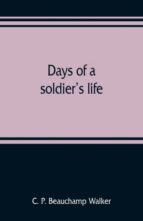 DAYS OF A SOLDIERS LIFE | | Alpha Editions | Casa del Libro