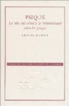 PSIQUE: LA IDEA DEL ALMA Y LA INMORTALIDAD ENTRE LOS GRIEGOS (2ª ED ...