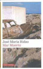 MAR MUERTO | José María Ridao | Galaxia Gutenberg, S.L. | Casa del Libro
