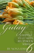 GULAY BOOK 6, A FILIPINO VEGETARIAN RECIP SERIES | Casa del Libro
