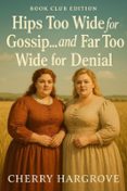 HIPS TOO WIDE FOR GOSSIP AND FAR TOO WIDE FOR DENIAL: | Casa del Libro