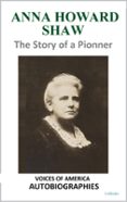 ANNA HOWARD SHAW - THE STORY OF A PIONEER | Casa del Libro