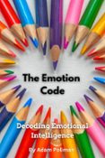 THE EMOTION CODE: DECODING EMOTIONAL INTELLIGENCE | Casa del Libro