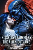 KISSED & CLAIMED BY THE ALIEN OUTLAWS: REVERSE HAREM SCI-FI EROTICA ROMANCE | Casa del Libro
