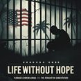 LIFE WITHOUT HOPE: FLORIDA’S SENTENCING CRISIS AND THE FORGOTTEN ...