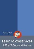 LEARN MICROSERVICES - ASP.NET CORE AND DOCKER | Casa del Libro