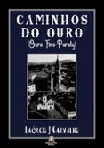 CAMINHOS DO OURO (OURO FINO-PARATY) | Casa del Libro
