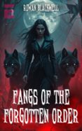 FANGS OF THE FORGOTTEN ORDER | Casa del Libro
