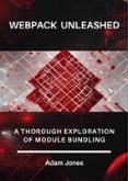 WEBPACK UNLEASHED: A THOROUGH EXPLORATION OF MODULE BUNDLING | Casa del Libro
