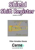 PROJETANDO UM SHIELD ARDUINO PARA CONECTAR UM SHIFT REGISTER USANDO O FRITZING | Casa del Libro