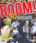 BOOM! 50 FANTASTIC SCIENCE EXPERIMENTS TO TRY AT HOME WITH YOUR KIDS ...