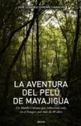 LA AVENTURA DEL PELÚ DE MAYAJIGUA: UN MAMBÍ CUBANO QUE SOBREVIVIÓ SOLO ...
