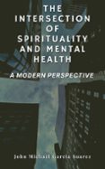 THE INTERSECTION OF SPIRITUALITY AND MENTAL HEALTH | Casa del Libro
