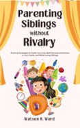 PARENTING SIBLINGS WITHOUT RIVALRY de | Casa del Libro