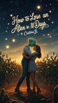 HOW TO LOSE AN ALIEN IN 10 DAYS | Casa del Libro