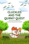 CLUCKLES AND THE QUIRKY QUEST | Casa del Libro