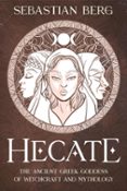 HECATE: THE ANCIENT GREEK GODDESS OF WITCHCRAFT AND MYTHOLOGY | Casa ...